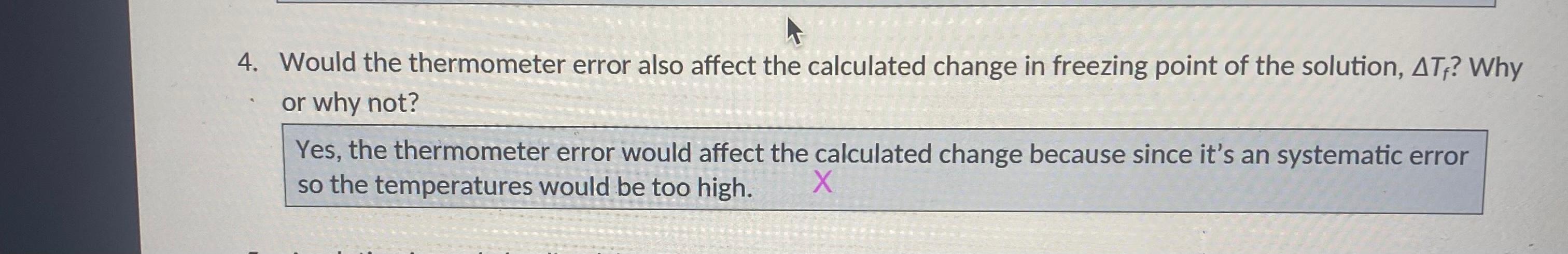 Solved 4. Would the thermometer error also affect the | Chegg.com