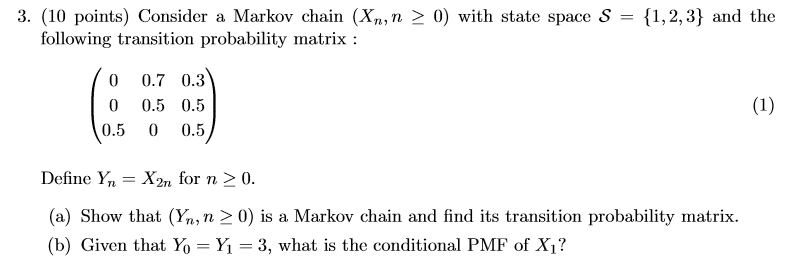 Solved {1,2,3} and the 3. (10 points) Consider a Markov | Chegg.com