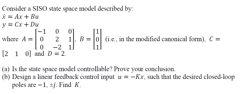 Solved Consider a SISO state space model described by: | Chegg.com