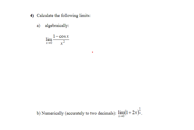 Solved 4) Calculate the following limits: a) algebraically: | Chegg.com