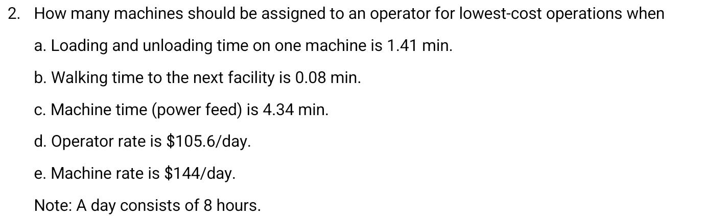 Solved 2. How many machines should be assigned to an | Chegg.com