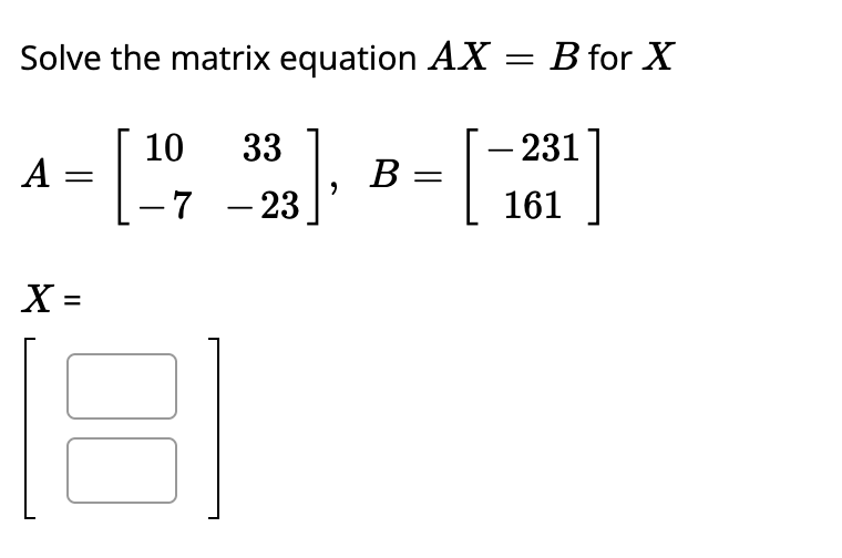 Solved Solve the matrix equation AX=B for X | Chegg.com