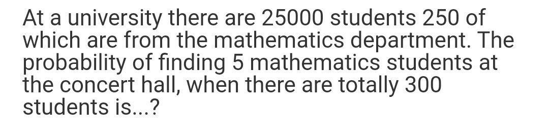 Solved At a university there are 25000 students 250 of which | Chegg.com