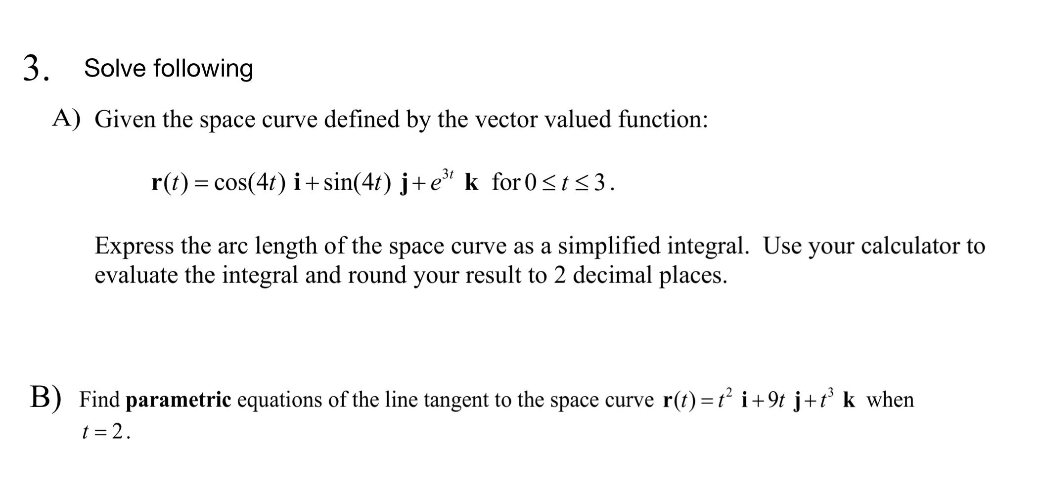 Solved 3. Solve following A) Given the space curve defined | Chegg.com