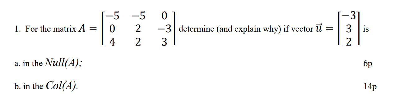 Solved 0 1 1. For the matrix A = 5 0 4 -5 2 2 -3 determine | Chegg.com