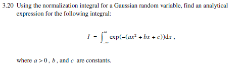 Solved 3.20 Using the normalization integral for a Gaussian | Chegg.com
