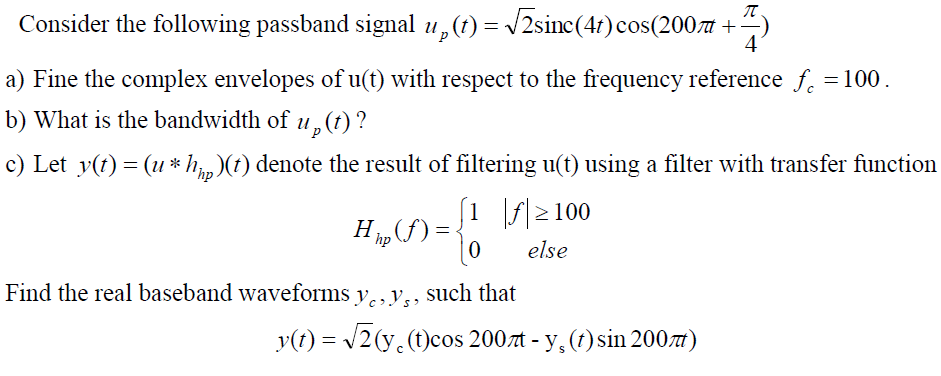 Solved 7T Consider the following passband signal u,(t) = | Chegg.com