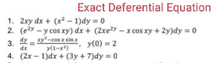 Solved Exact Deferential Equation 1. 2xy dx + (x2 - 1)dy = 0 | Chegg.com