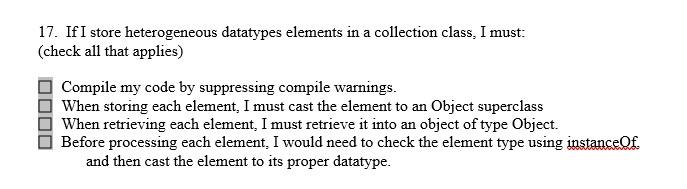 Solved 17. If I store heterogeneous datatypes elements in a | Chegg.com
