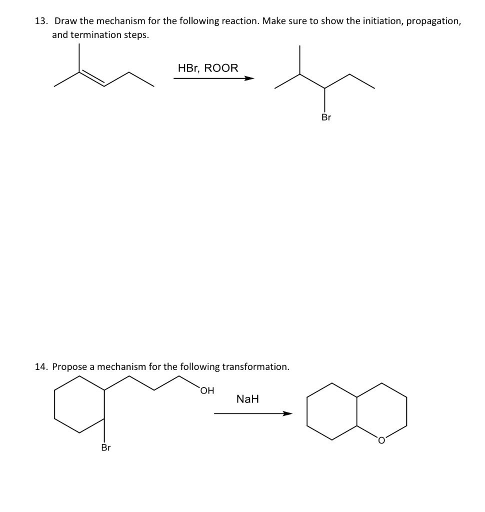[Solved]: 13. Draw the mechanism for the following reactio