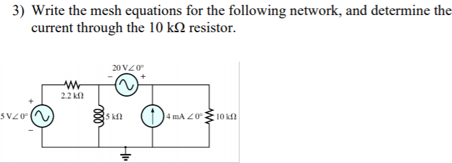 Solved Write the mesh equations for the following network, | Chegg.com