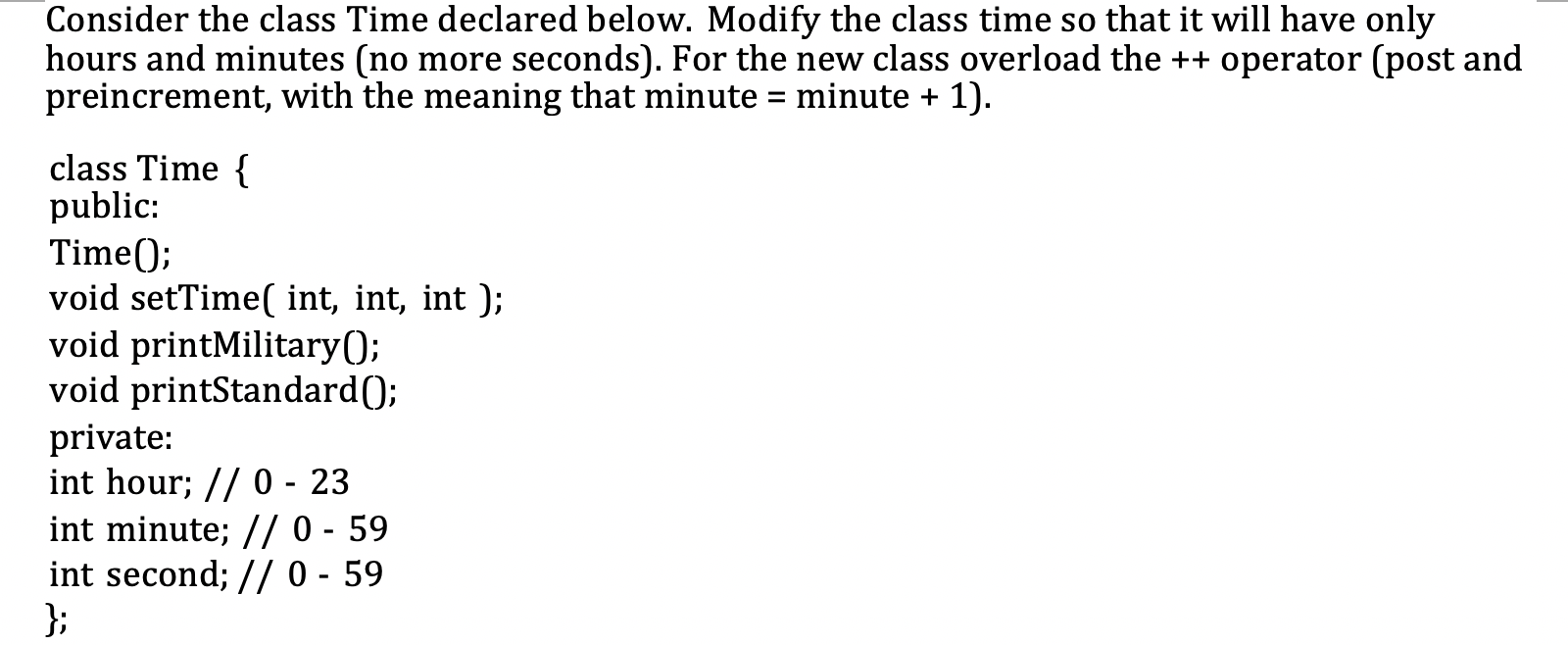 Solved Consider the class Time declared below. Modify the | Chegg.com
