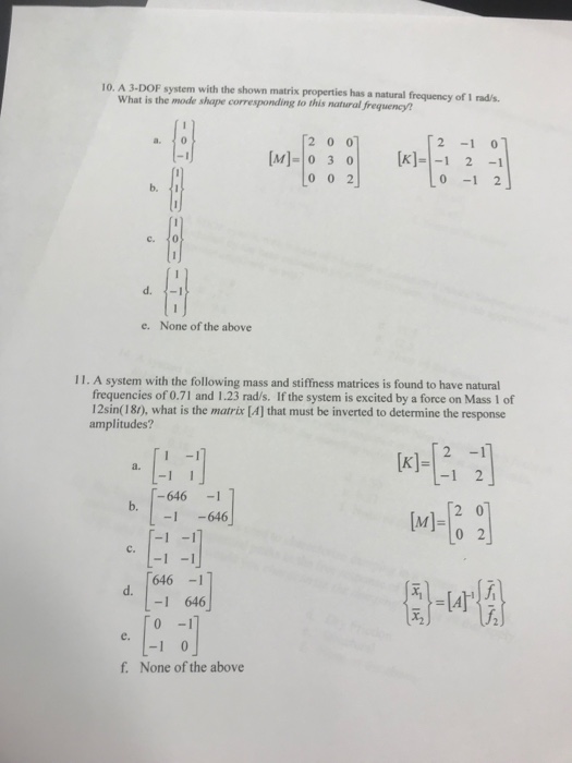 Solved 10. A 3-DOF system with the shown matrix properties | Chegg.com