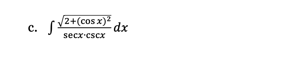 Solved 2+(cos x)2 - dx C. secx.CSCX | Chegg.com