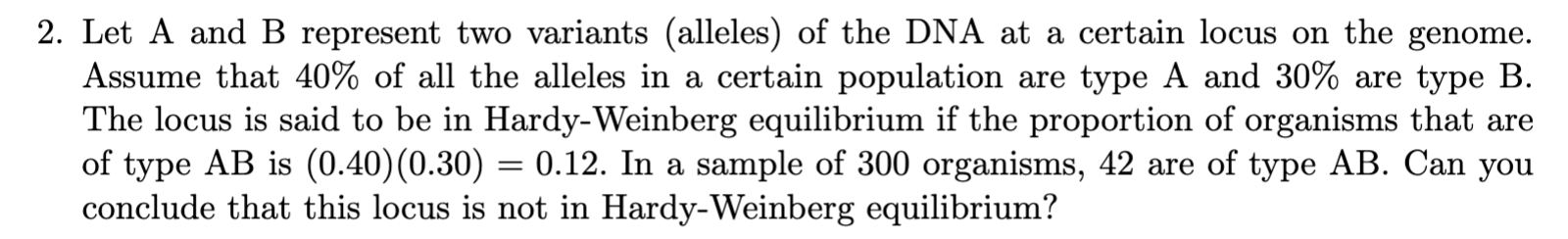 Solved 2. Let A and B represent two variants (alleles) of | Chegg.com