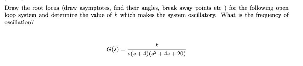 Solved Draw the root locus (draw asymptotes, find their | Chegg.com