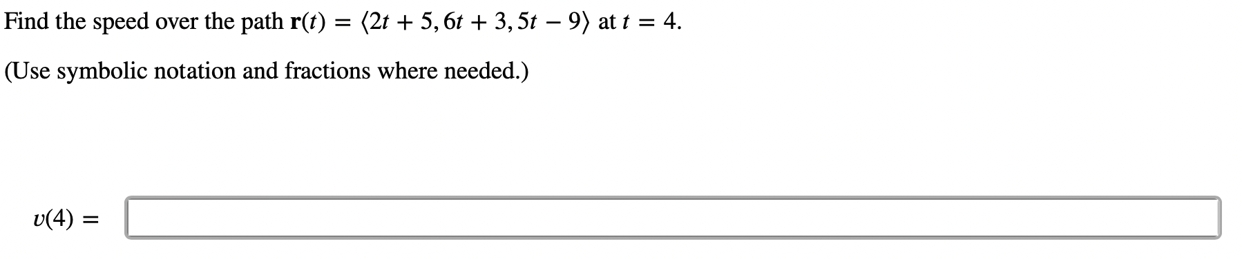 Solved Find the speed over the path r(t) = (2t + 5,6t + 3,5t | Chegg.com