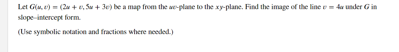 Solved Let G(u,v)=(2u+v,5u+3v) be a map from the uv-plane to | Chegg.com Solved Let G(u,v)=(2u+v,5u+3v) be a map from the uv-plane to | Chegg.com