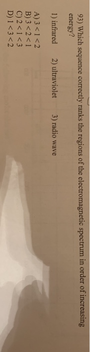 Solved 93) Which sequence correctly ranks the regions of the | Chegg.com