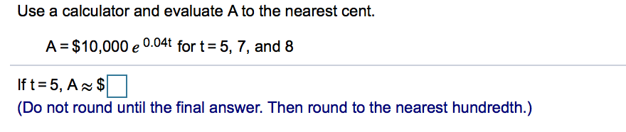 Solved Use a calculator and evaluate A to the nearest cent. | Chegg.com