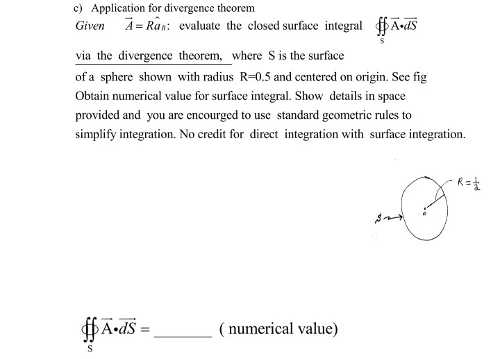 Solved c) Application for divergence theorem Given A=Rar: | Chegg.com