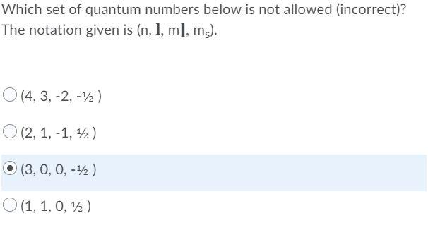 Solved Which set of quantum numbers below is not allowed | Chegg.com