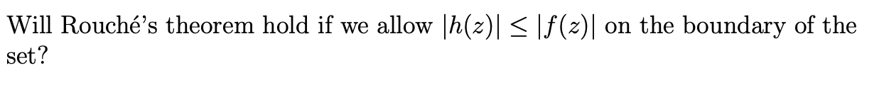 Solved Will Rouch ́e’s theorem hold if we allow | Chegg.com