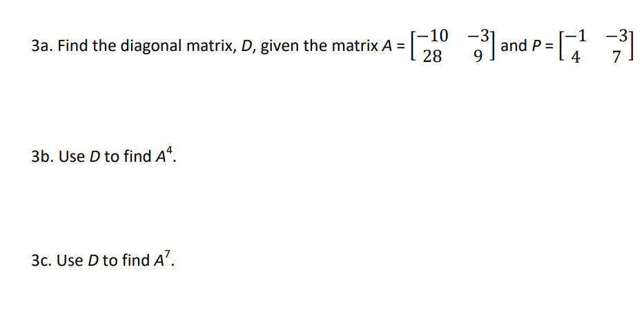 Solved 1-10 3a. Find the diagonal matrix, D, given the | Chegg.com