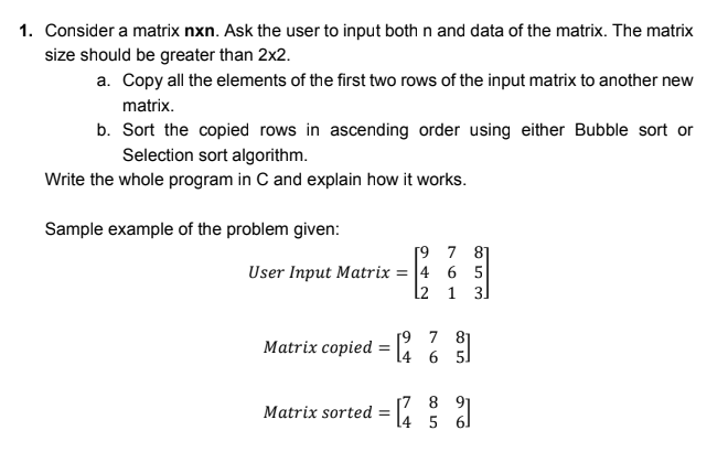 Solved 1. Consider a matrix nxn. Ask the user to input both | Chegg.com