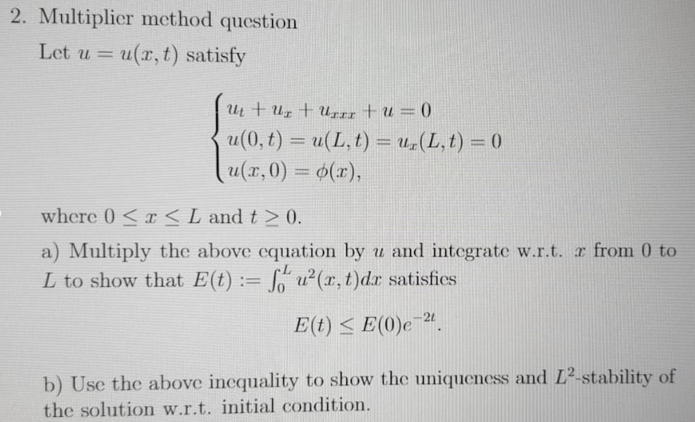 Solved 2. Multiplier method question Let u=u(x,t) satisfy | Chegg.com Solved 2. Multiplier method question Let u=u(x,t) satisfy | Chegg.com