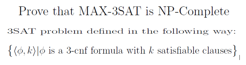 Solved Prove that MAX-3SAT is NP-Complete 3SAT problem | Chegg.com