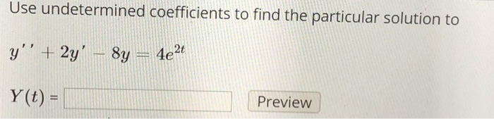 Solved Use undetermined coefficients to find the particular | Chegg.com