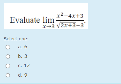 Solved Evaluate limx→3x2-4x+32x+32-3Select | Chegg.com