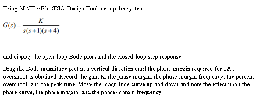 Solved Using MATLAB's SISO Design Tool, set up the system: K | Chegg.com
