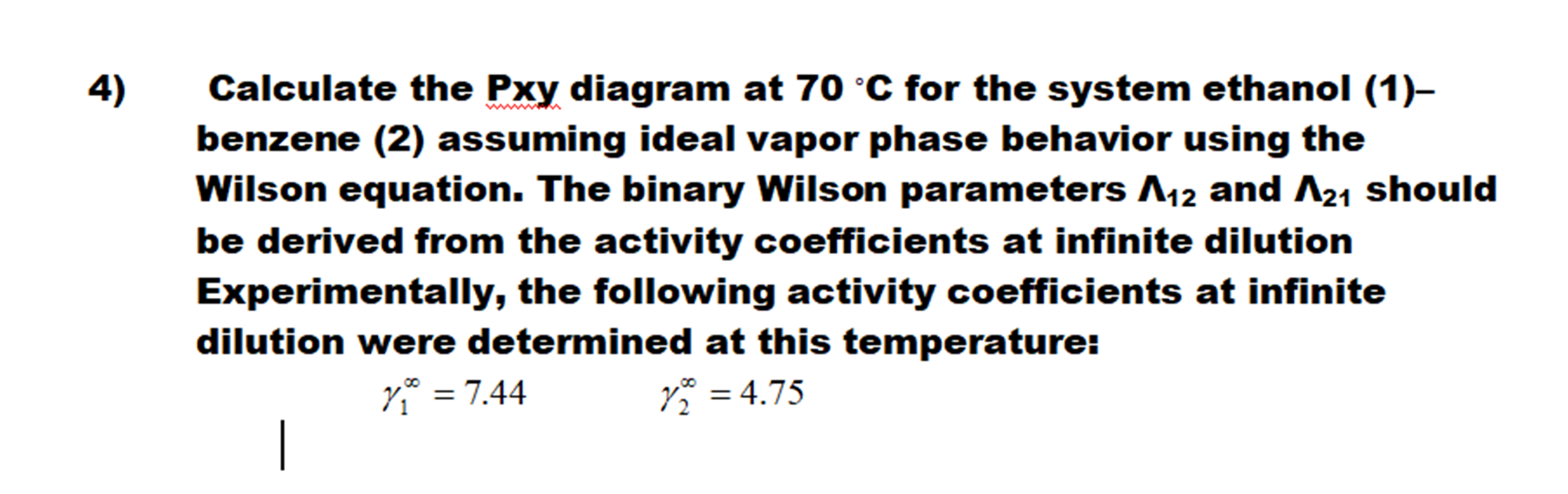Solved 4) Calculate the Pxy diagram at 70 °C for the system | Chegg.com