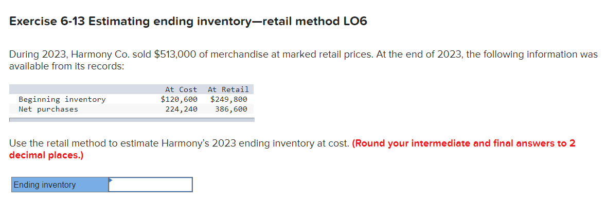 Solved Exercise 6-13 ﻿Estimating ending inventory-retail | Chegg.com