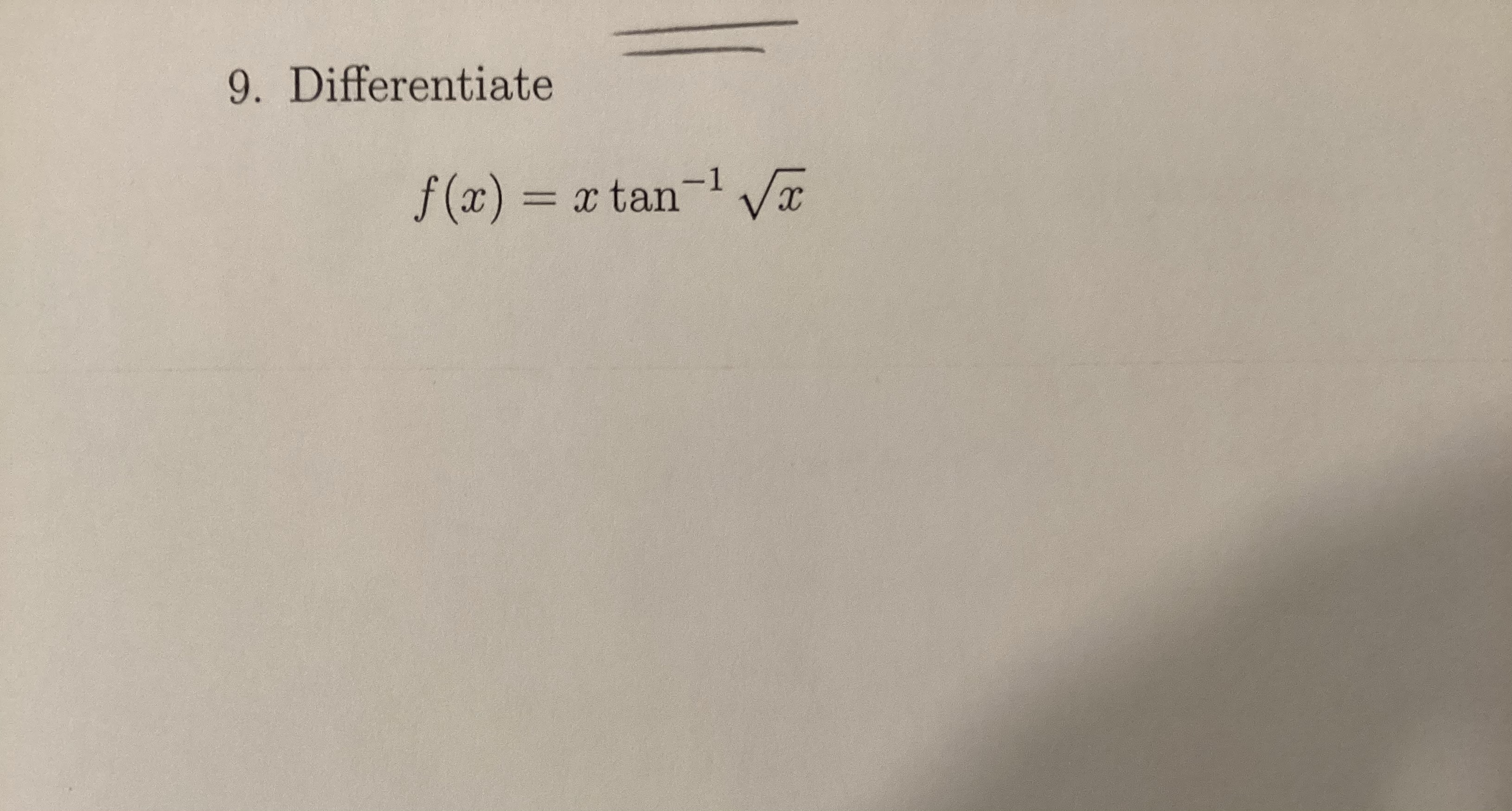 Solved 9. Differentiate f(x)=xtan−1x | Chegg.com