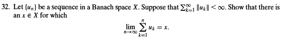 Solved = 1 32. Let (un) be a sequence in a Banach space X. | Chegg.com