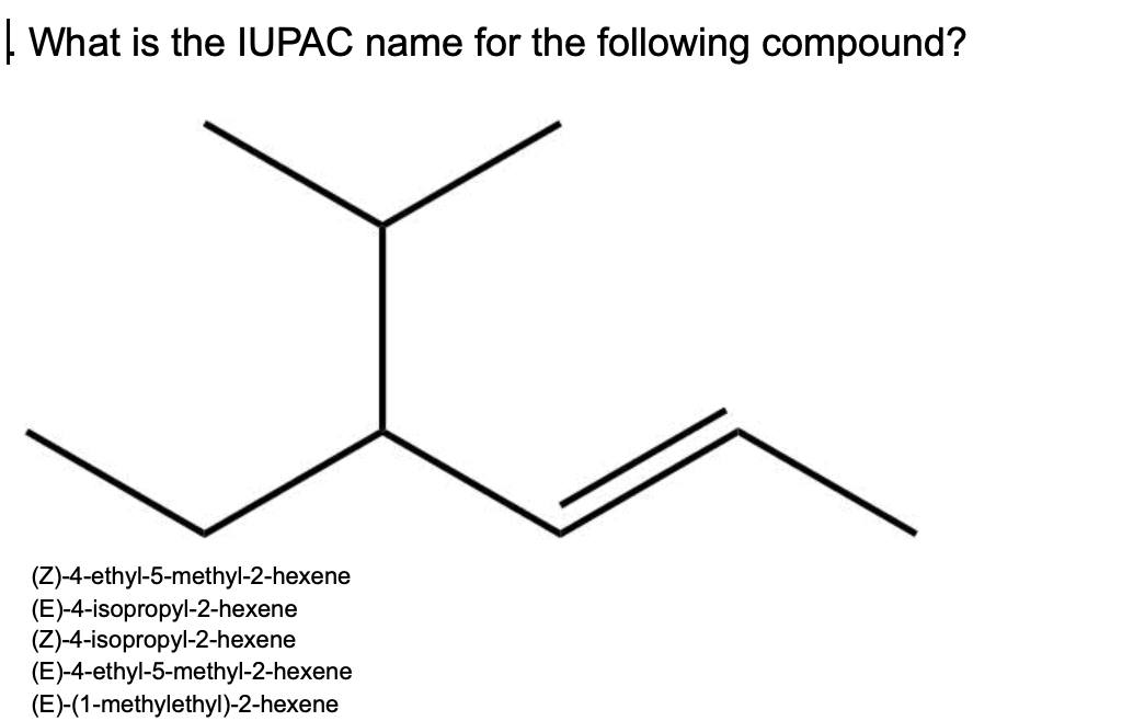 Solved What is the IUPAC name for the following compound? | Chegg.com