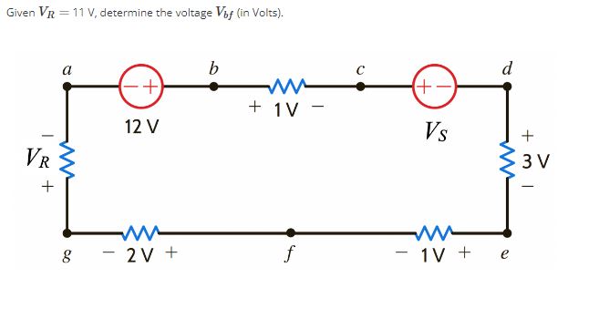 Solved Given VR=11V, ﻿determine the voltage Vbf (in Volts). | Chegg.com