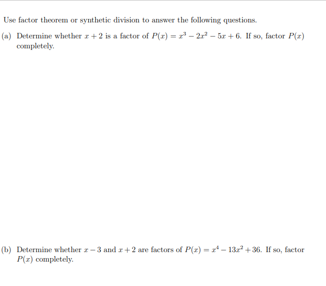 Solved Use factor theorem or synthetic division to answer | Chegg.com