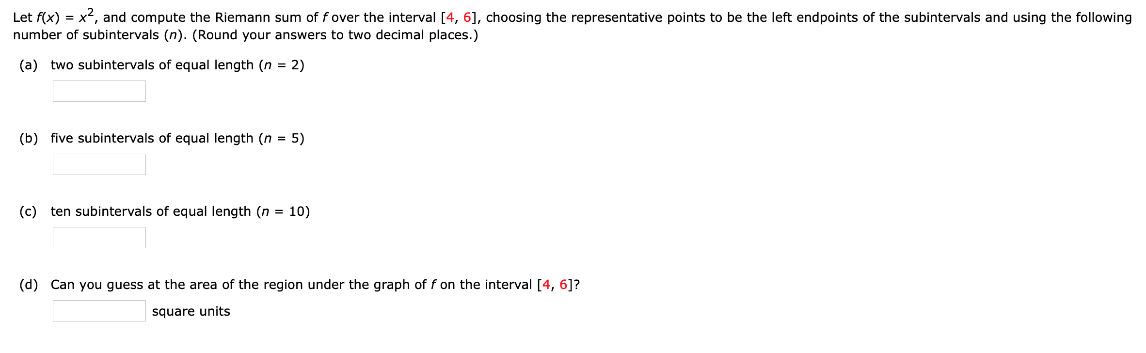Solved Let f(x) = x2, and compute the Riemann sum of f over | Chegg.com