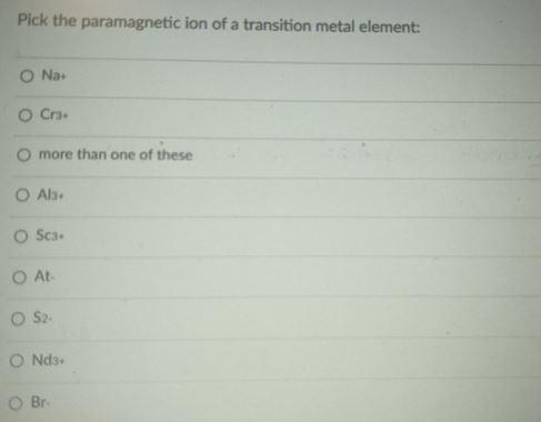 Solved Pick the paramagnetic ion of a transition metal | Chegg.com