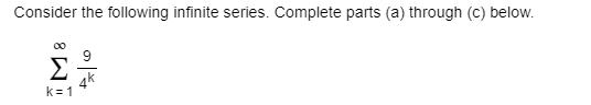 Solved Consider the following infinite series. Complete | Chegg.com