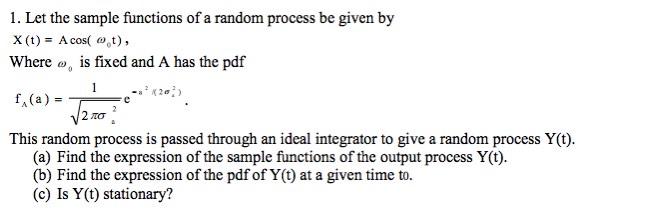 Solved 1. Let the sample functions of a random process be | Chegg.com
