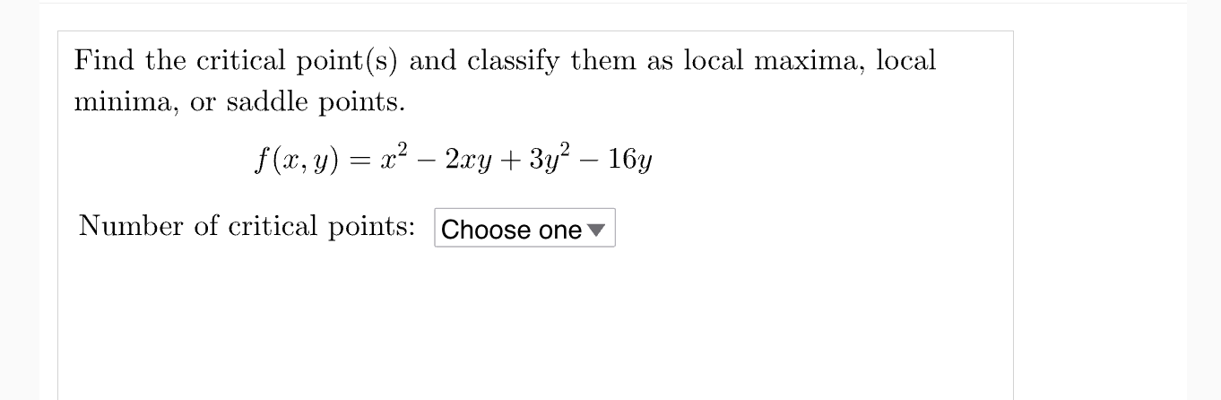 Solved Find the critical point(s) ﻿and classify them as | Chegg.com