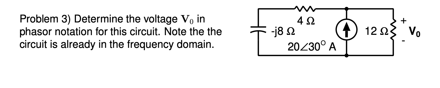 Solved Problem 3) Determine the voltage V0 in phasor | Chegg.com