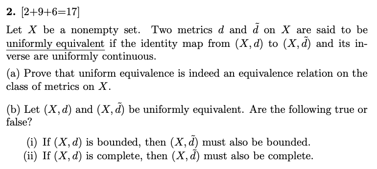 Solved 2. [2+9+6=17] Let X be a nonempty set. Two metrics d | Chegg.com