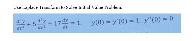 Solved Use Laplace Transform to Solve Initial Value Problem. | Chegg.com