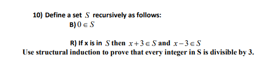 Solved 10) Define a set S recursively as follows: B)0 € S R) | Chegg.com